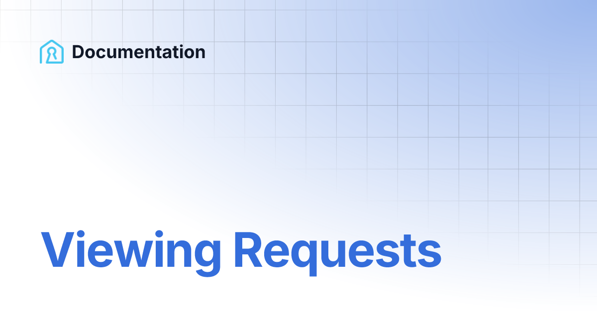 Viewing Requests | Documentation